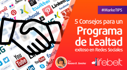 5 consejos para un programa de lealtad efectivo - iLifebelt